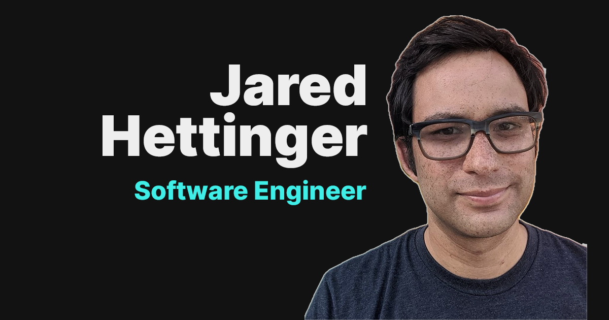 Jared Hettinger - Software Engineer